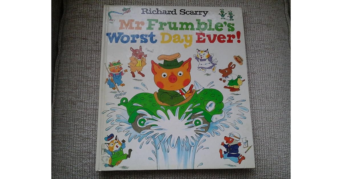 MR FRUMBLE'S WORST DAY EVER! by Richard Scarry