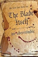 The Blade Itself (The First Law, #1) by Joe Abercrombie