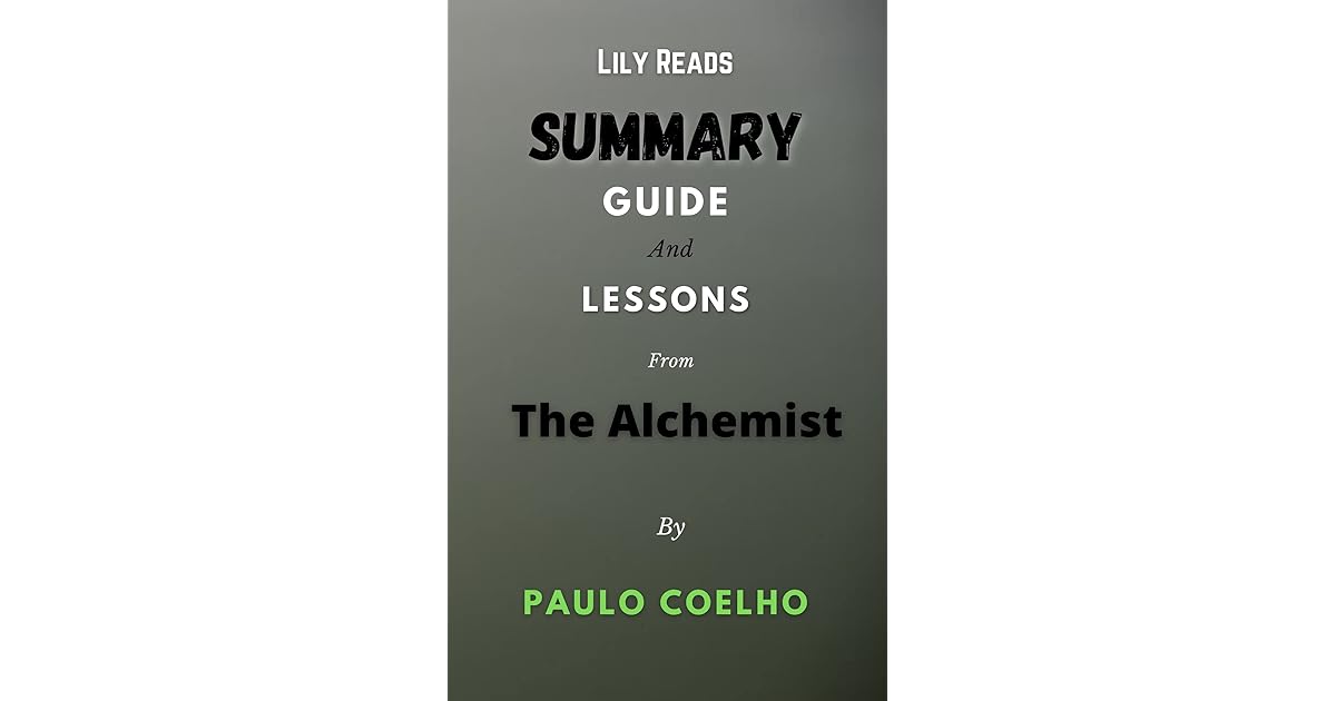 Summary guide and lessons from The Alchemist by Paulo Coelho by Lily Reads