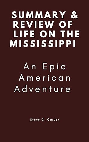 Summary & Review of Life on the Mississippi: An Epic American Adventure ...