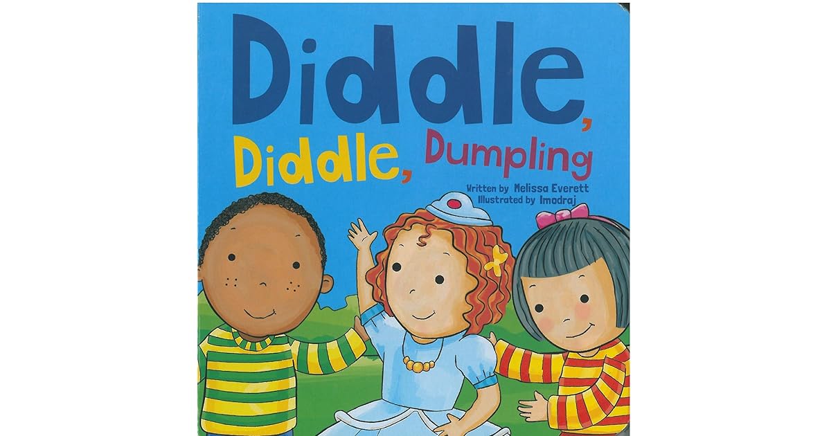 Diddle, Diddle, Dumpling by Melissa Everett