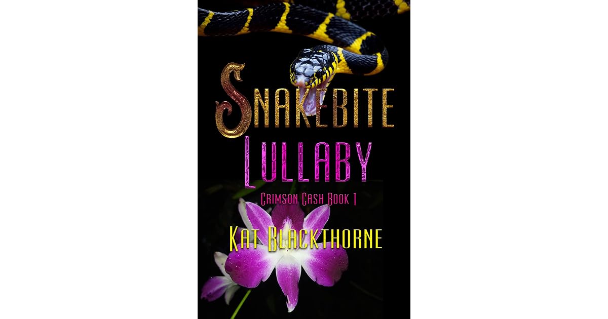 Snakebite Lullaby (Crimson Cash Book 1) by Kat Blackthorne