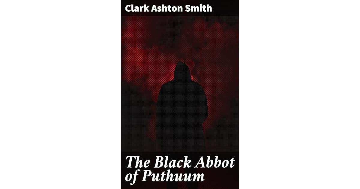 The Black Abbot of Puthuum by Clark Ashton Smith