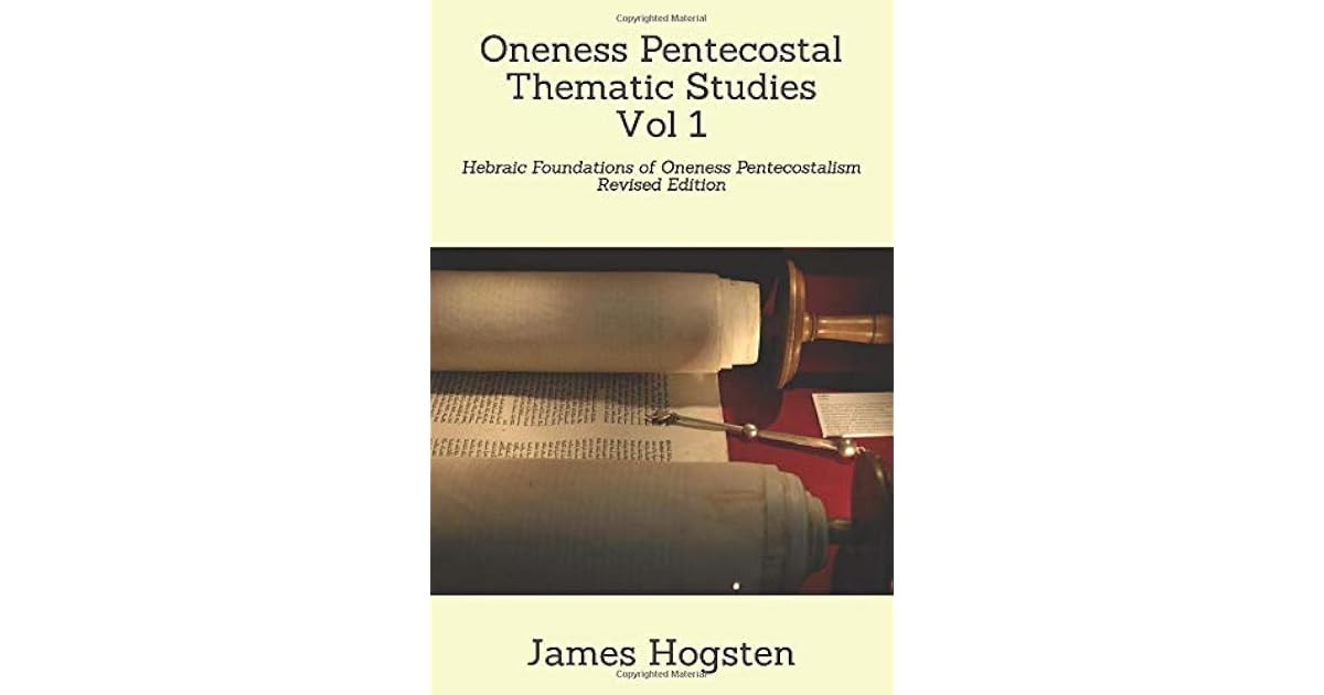 Oneness Pentecostal Thematic Studies: Hebraic Foundations of Oneness ...