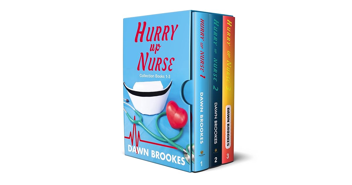 Hurry up Nurse Collection: Books 1-3 by Dawn Brookes