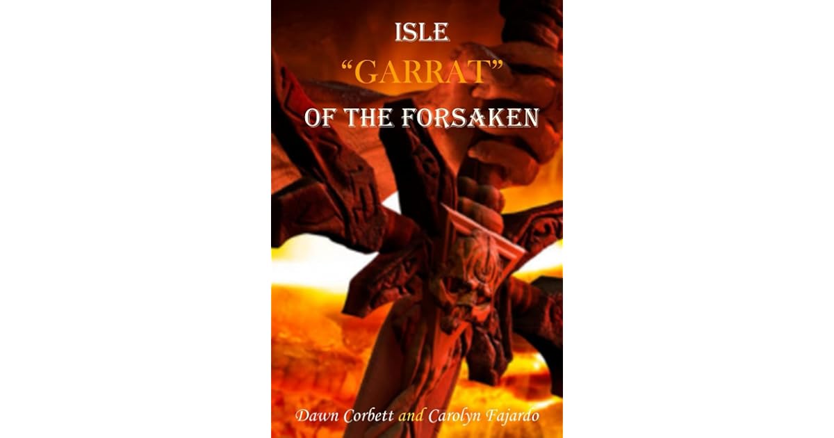Isle of the Forsaken: Garrat by Dawn Corbett Corbett