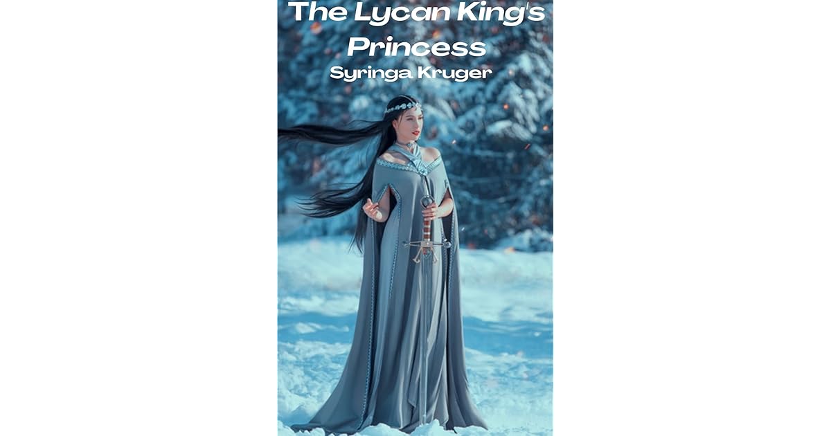The Lycan King's Princess by Syringa Kruger