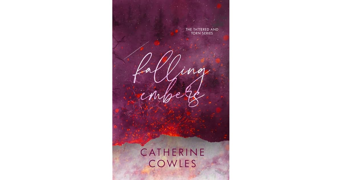 Falling Embers: A Tattered & Torn Special Edition by Catherine Cowles