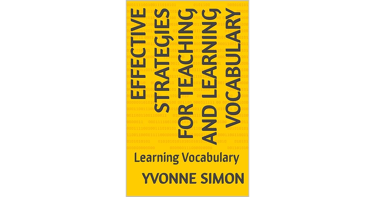 Effective Strategies For Teaching and Learning Vocabulary: Learning ...