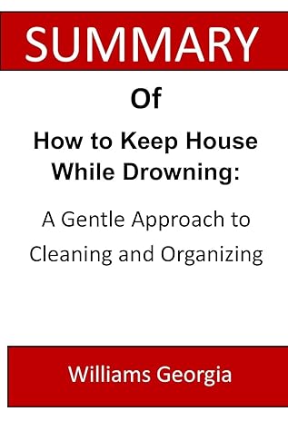 Summary of How to Keep House While Drowning by KC Davis: A Gentle ...