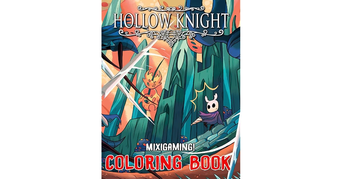 Mixigaming! - Hollow Knight Coloring Book: Creative Gift For Those Who ...