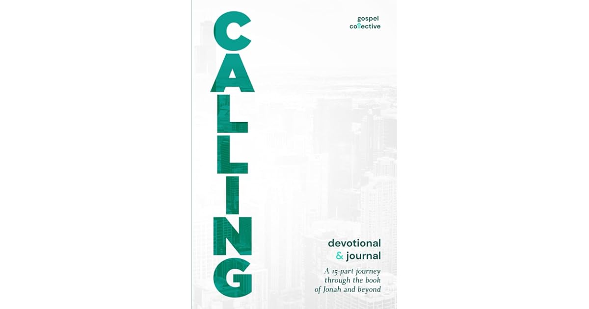 Calling: Devotional and Journal: A 15-part journey through the book of ...