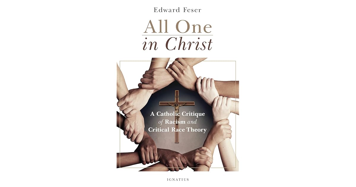 All One in Christ: A Catholic Critique of Racism and Critical Race ...