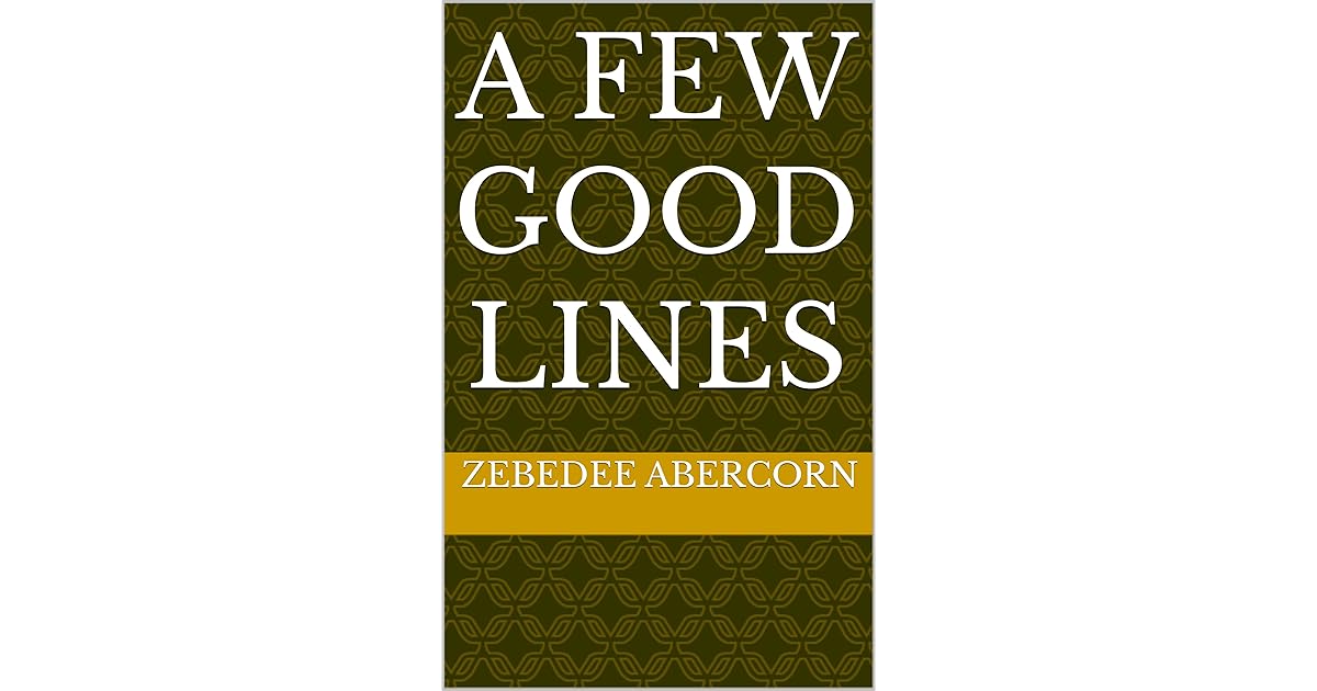 A Few Good Lines: Well, We All Have To Call Our First Book Something ...