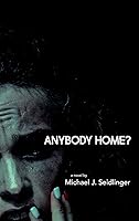 Anybody Home? by Michael J. Seidlinger