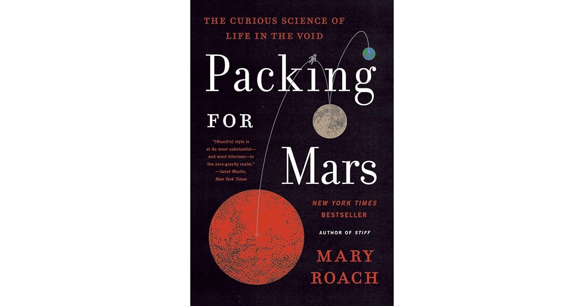 Book giveaway for Packing for Mars: The Curious Science of Life in the Void by Mary Roach Oct 15 ...