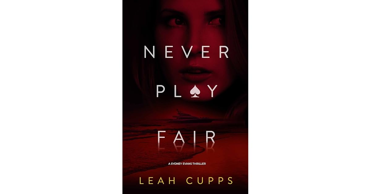 Never Play Fair (Sydney Evans #2) by Leah Cupps