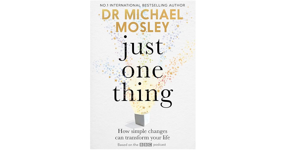 Just One Thing: How simple changes can transform your life: THE SUNDAY ...