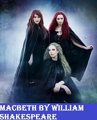 Macbeth By William Shakespeare: Illustrated Edition by William Shakespeare