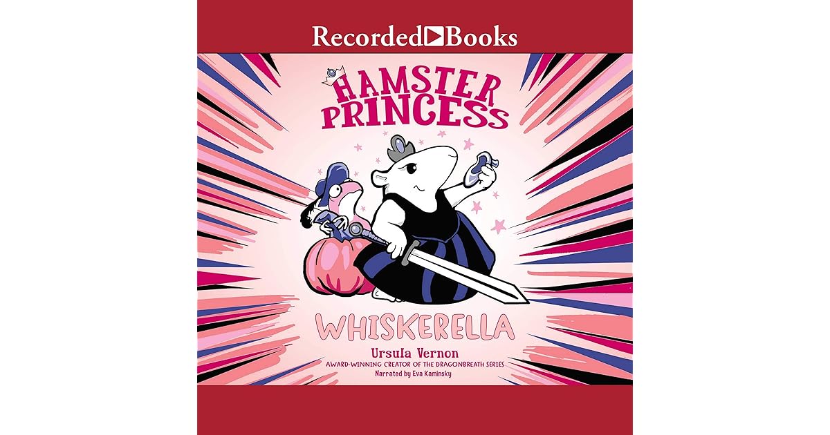 Hamster Princess: Whiskerella by Ursula Vernon