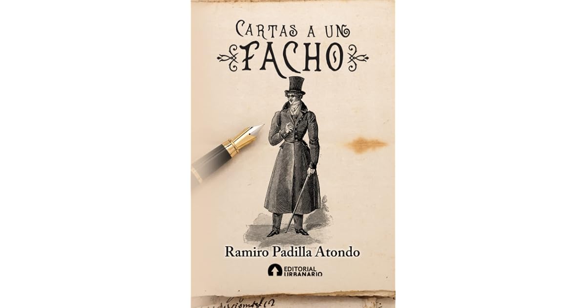 Cartas a un facho by Ramiro Padilla Atondo