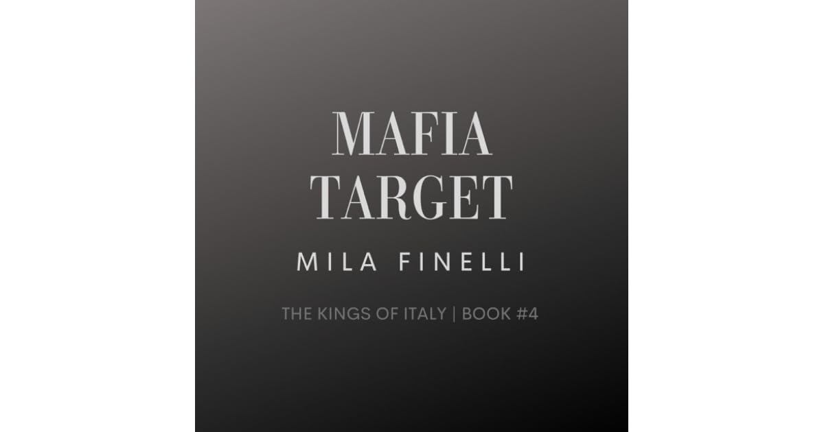 Mafia Target (The Kings of Italy, #4) by Mila Finelli