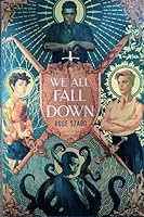 We All Fall Down by Rose Szabo