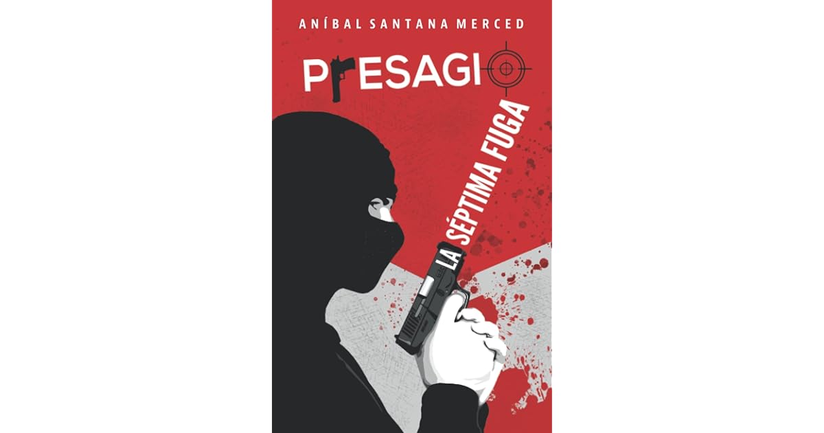 PRESAGIO, LA SEPTIMA FUGA by Anibal Santana Merced