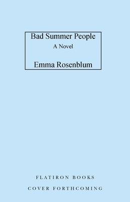 Bad Summer People by Emma Rosenblum