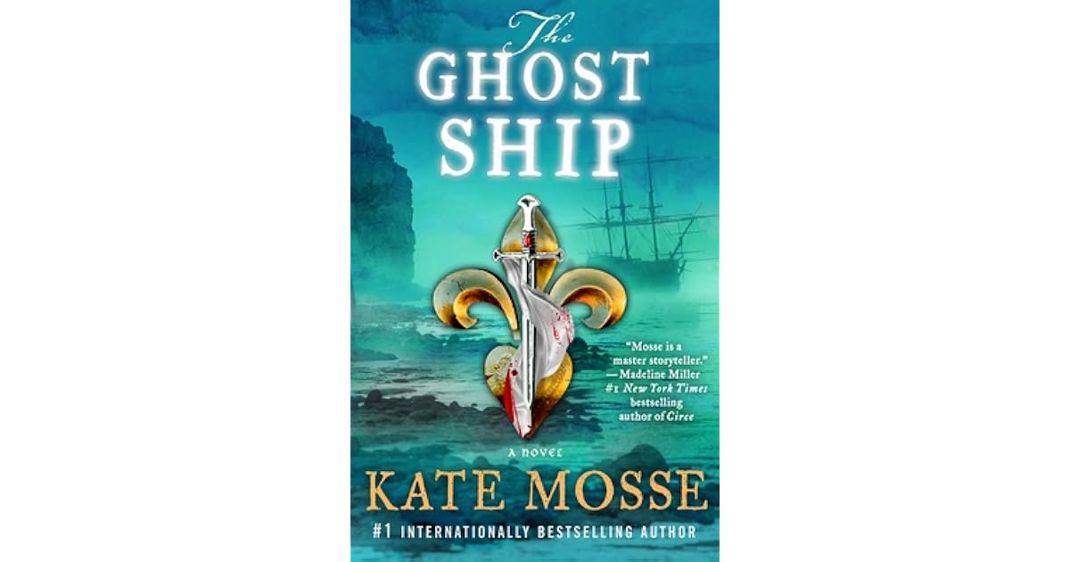 The Ghost Ship (The Burning Chambers #3) by Kate Mosse