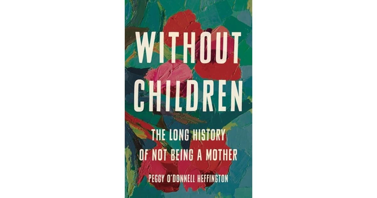 Book giveaway for Without Children: The Long History of Not Being a ...