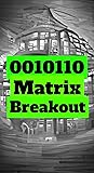 0010110 Breaking Free From The Matrix : Using Code 0010110 to Liberate ...
