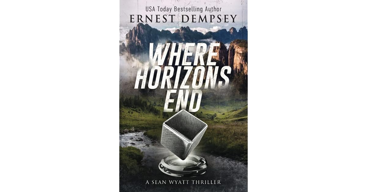Where Horizons End: A Sean Wyatt Archaeological Thriller by Ernest Dempsey