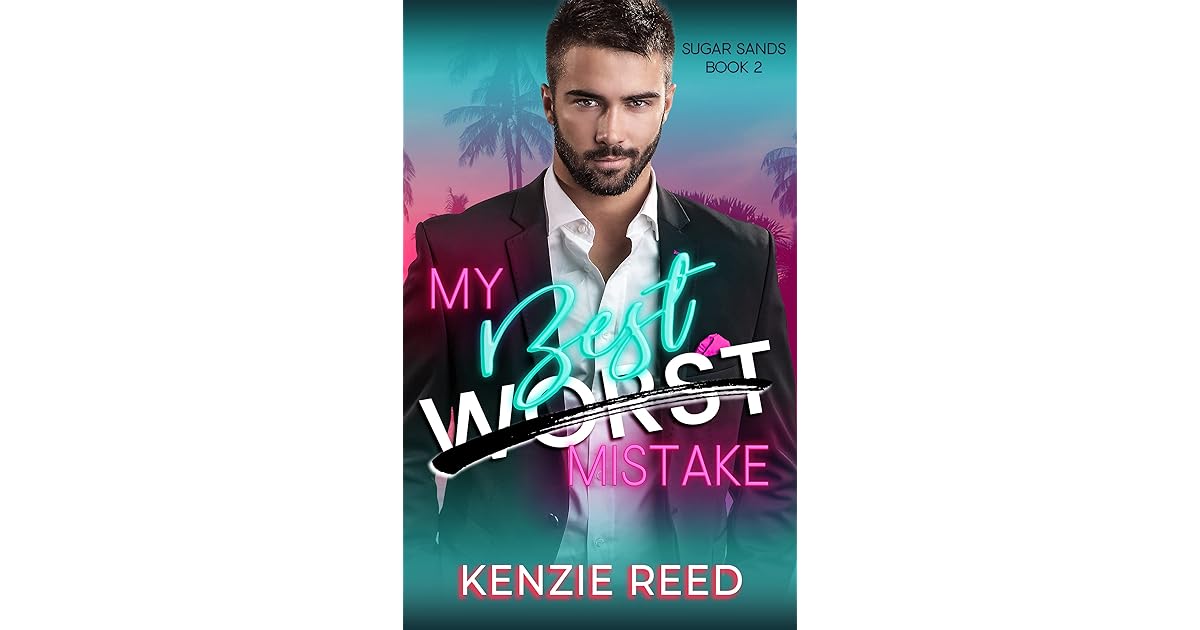 My Worst Best Mistake by Kenzie Reed