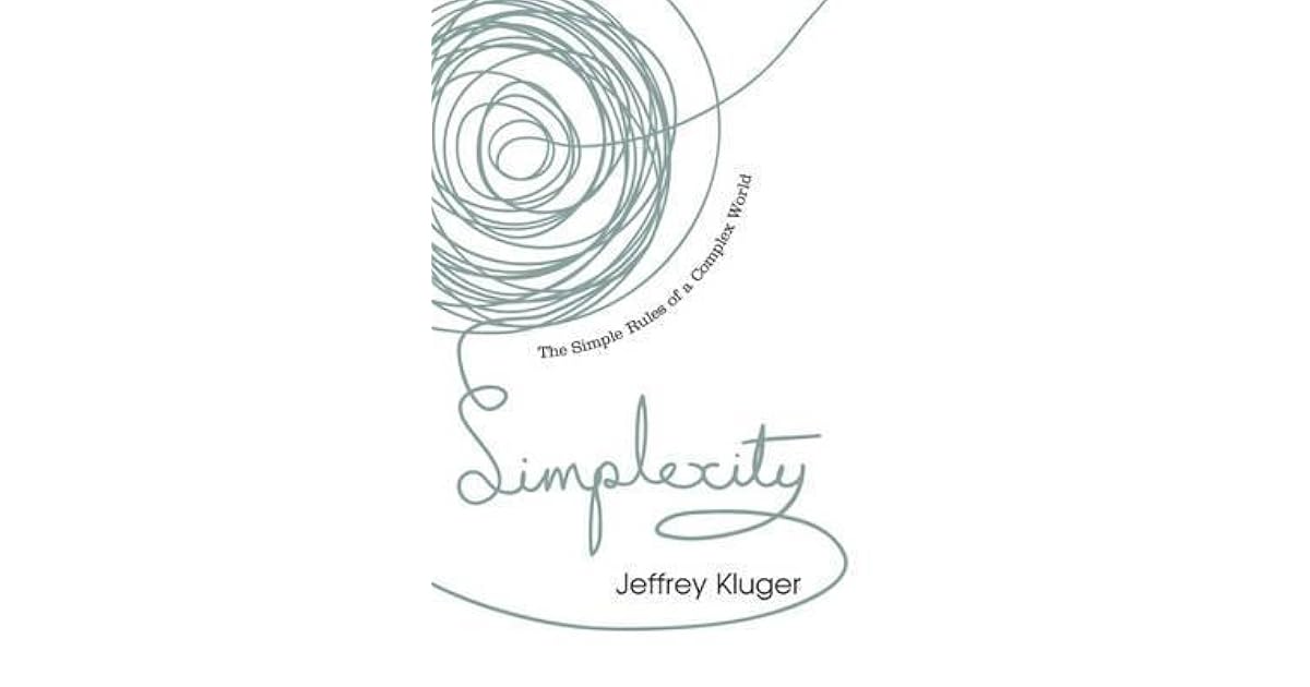 Simplexity: The Simple Rules of a Complex World by Jeffrey Kluger
