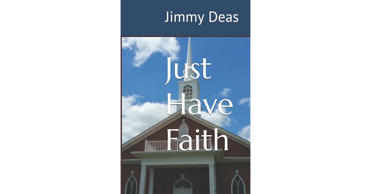 Just Have Faith (A Mark Thomas Novel) by Jimmy Deas