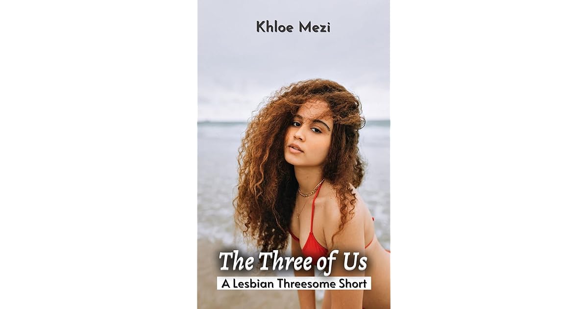 The Three of Us: Bestfriends First Time Lesbian Seduction Virgin Story ...