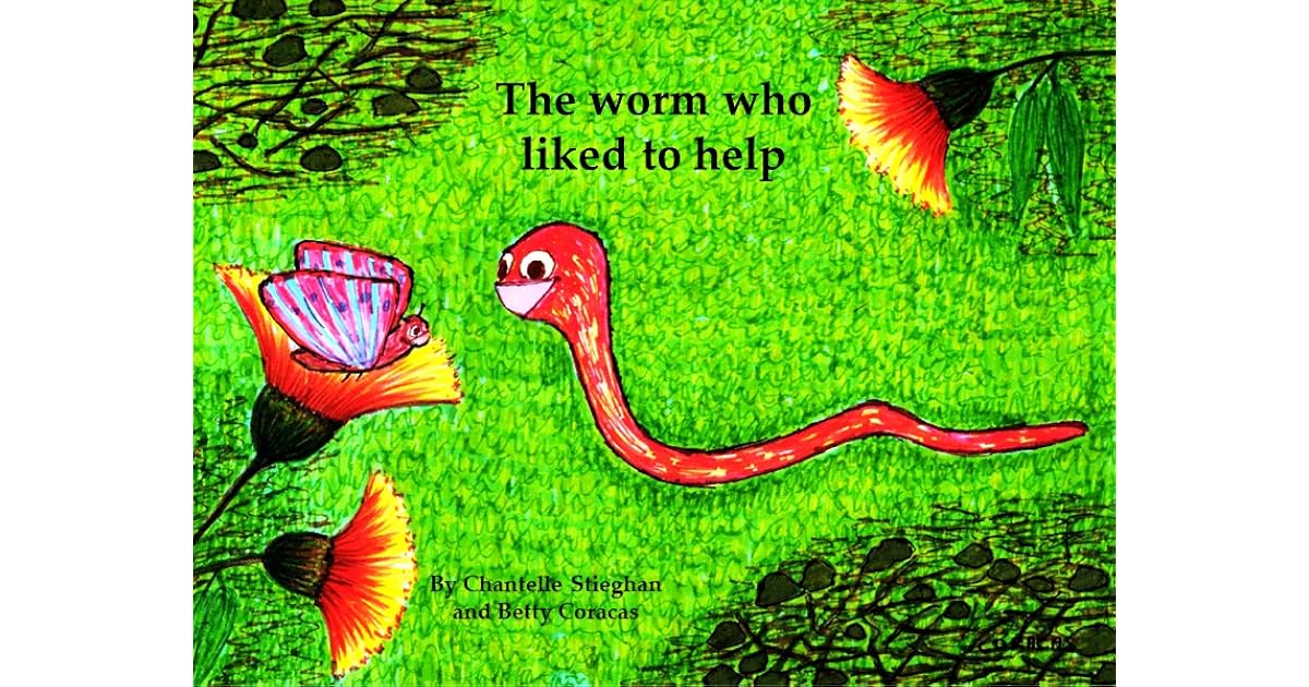 The worm who liked to help by Chantelle Stieghan