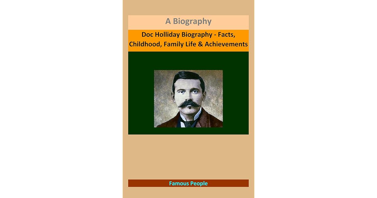 Doc Holliday Biography - Facts, Childhood, Family Life & Achievements ...
