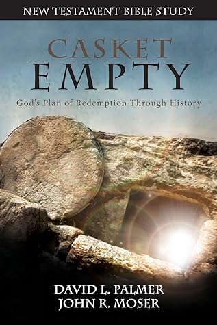 CASKET EMPTY Bible Study: New Testament by David L. Palmer