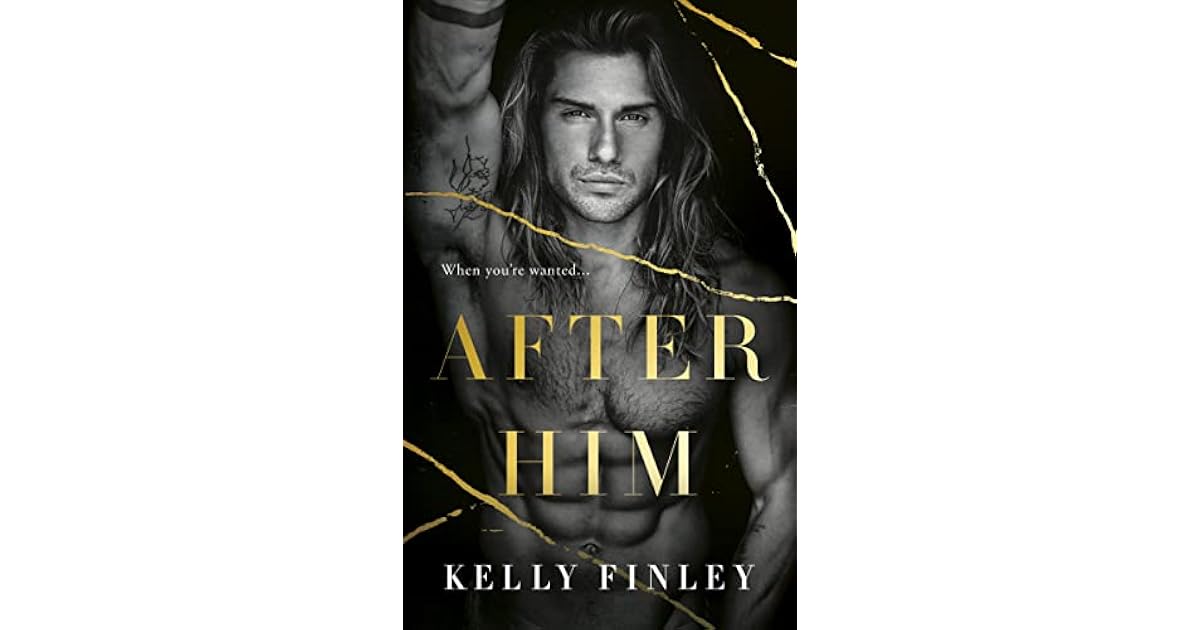 After Him: A Second Chance, Enemies-to-Lovers Romance by Kelly Finley