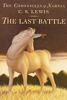 The Last Battle (Chronicles of Narnia, #7) by C.S. Lewis