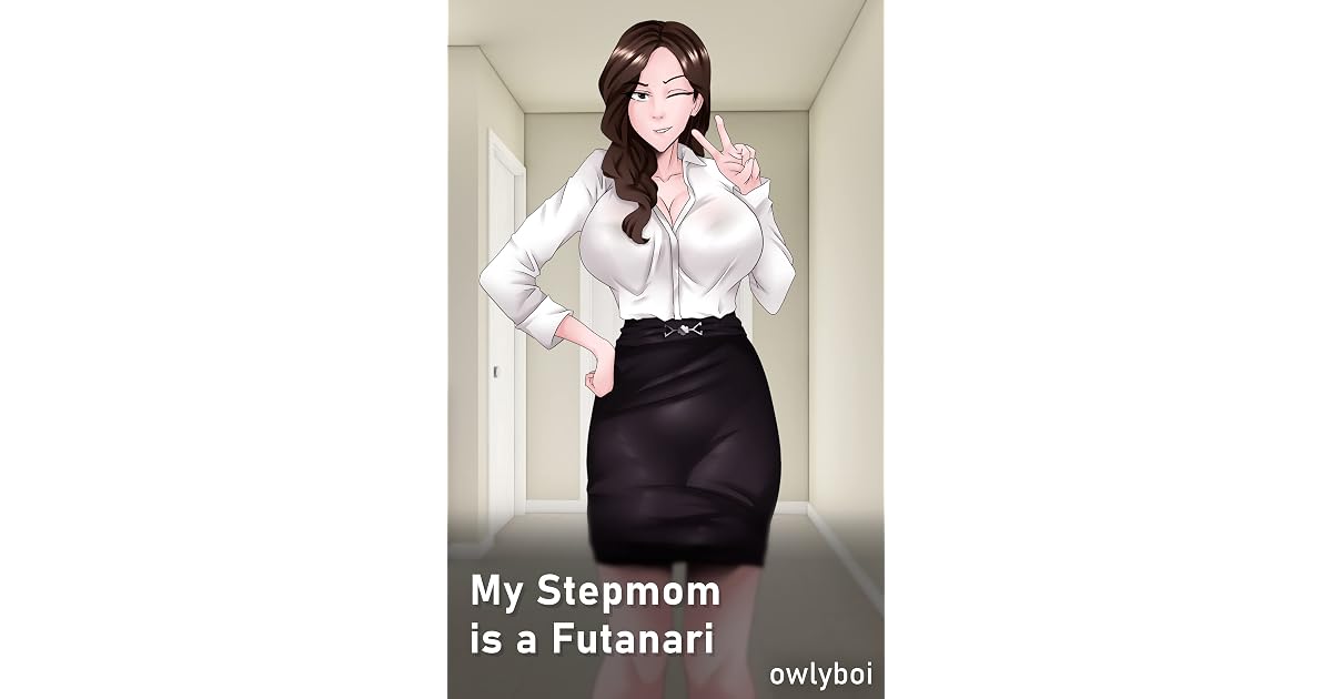 My Stepmom Is A Futanari By Owlyboi