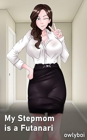 My Stepmom is a Futanari by owlyboi