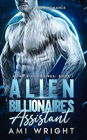 Alien Billionaire's Assistant: A Sci-Fi Alien Romance (Alien ...