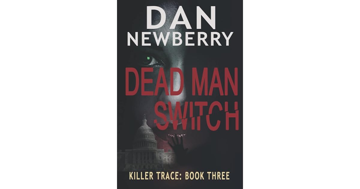Killer Trace: Dead Man Switch by Dan Newberry