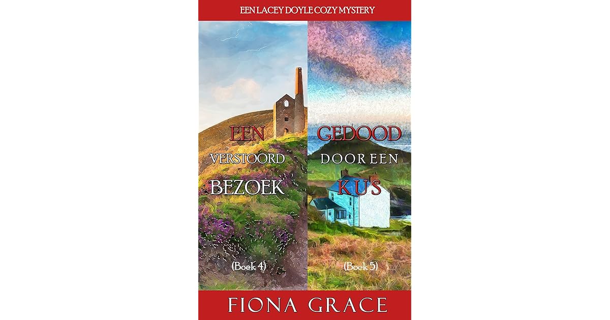 Lacey Doyle Mysterie Bundel: Een Verstoord Bezoek (#4) en Gedood door ...