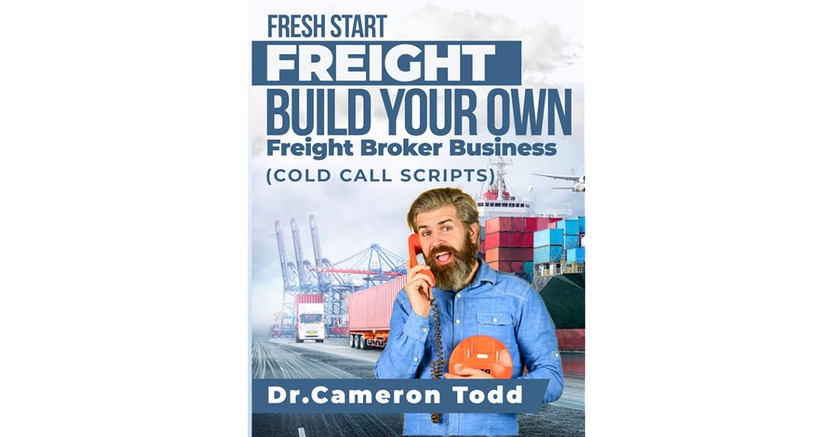 FRESH START FREIGHT BUILD YOUR OWN Freight Broker Business: COLD ...