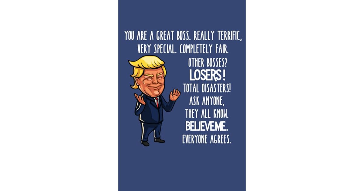 You Are A Great Boss Really Terrific Very Special: Funny Donald Trump ...