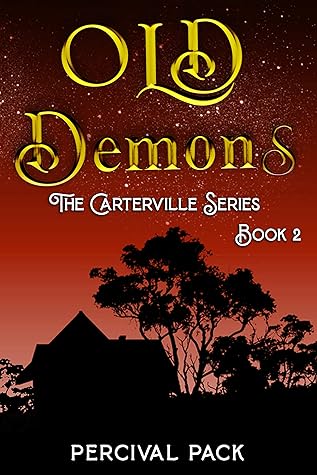 Old Demons: The Carterville Series Book 2 by Percival Pack